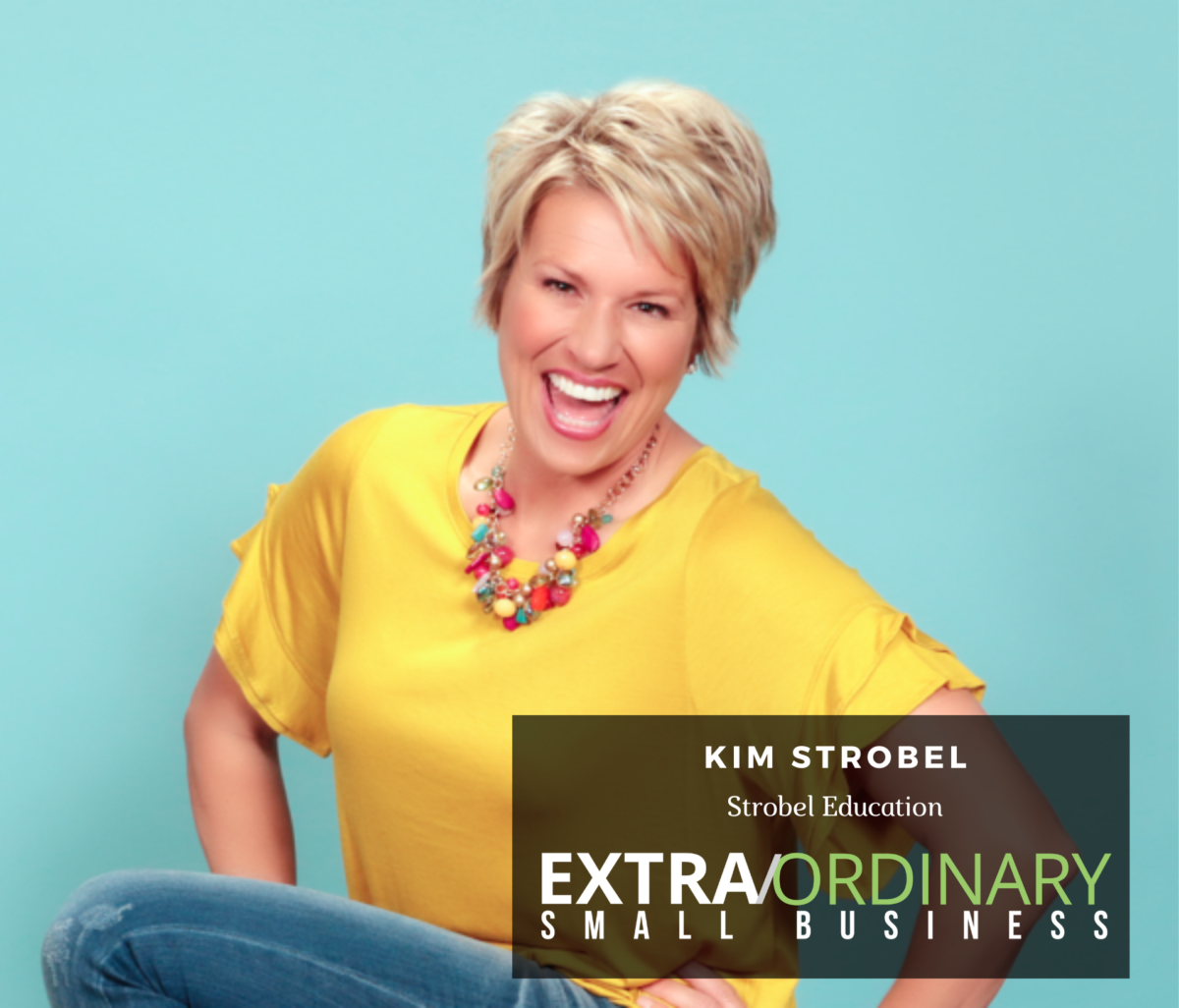 Kim Strobel: Strobel Education - Extra/Ordinary Small Business